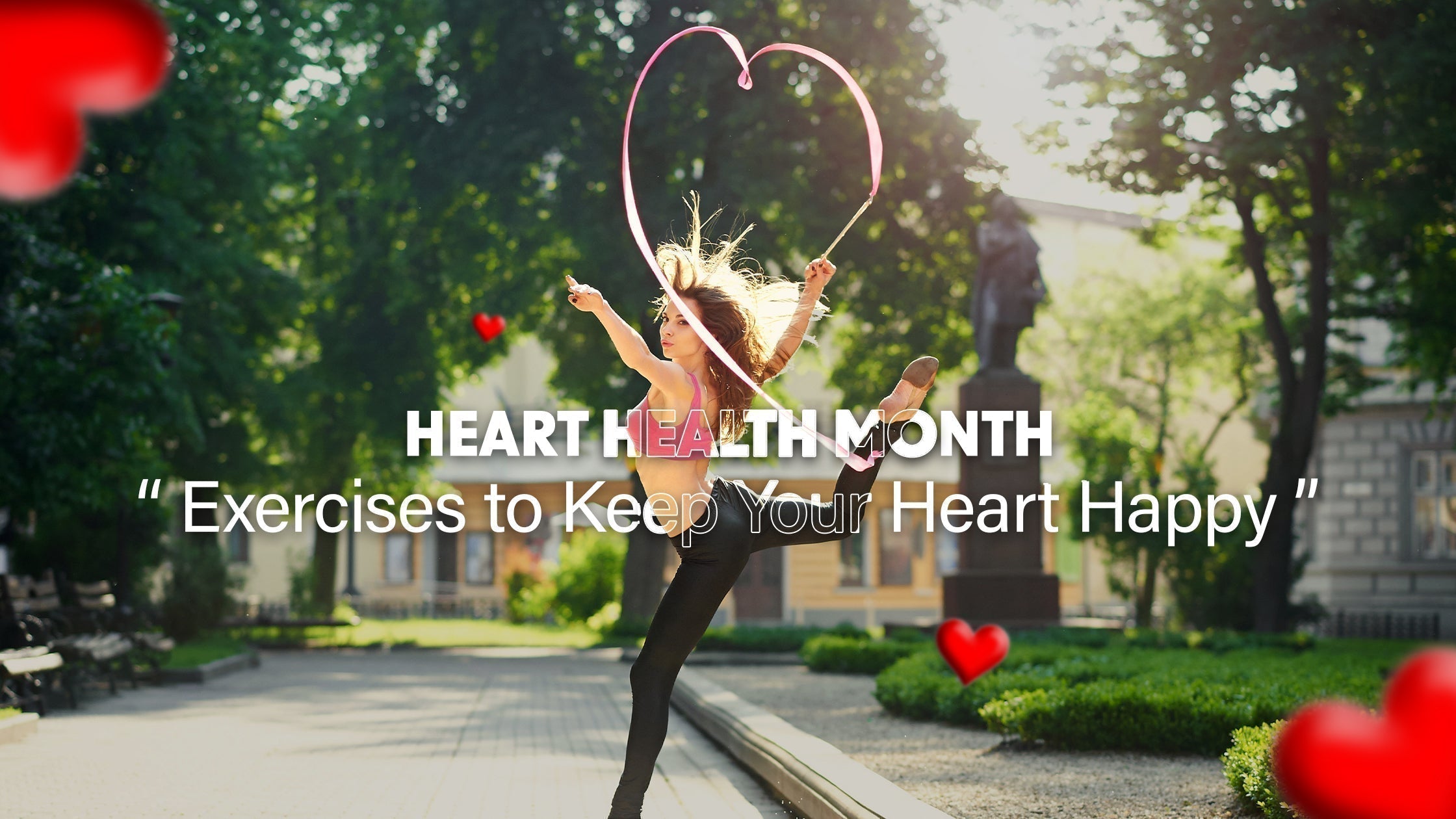 Heart Health Month: Exercises to Keep Your Heart Happy – NextLevel Fit App
